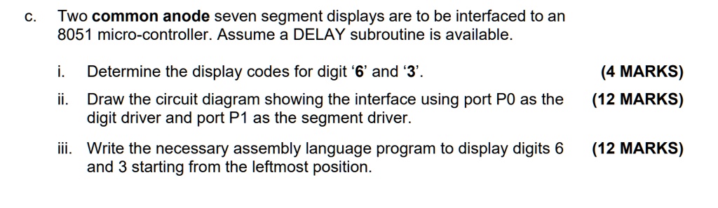 SOLVED: Two common anode seven segment displays are to be interfaced to ...