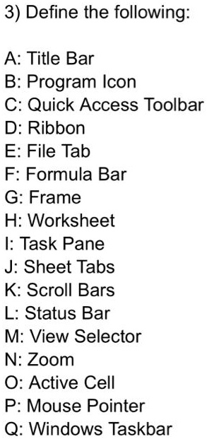 3) Define the following: A: Title Bar B: Program Icon C: Quick Access ...