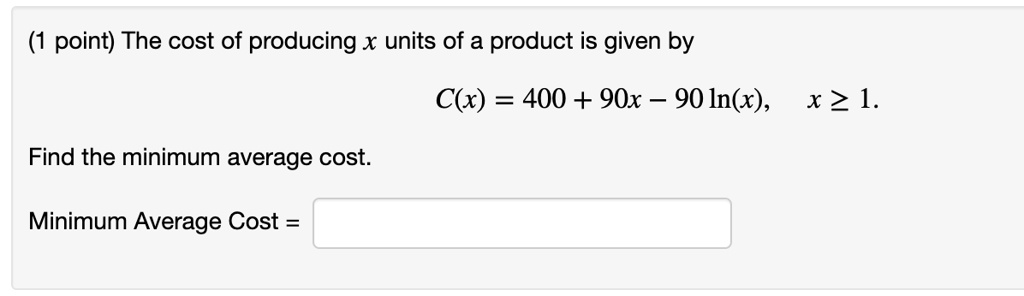 (1 point) The cost of producing x units of a product is given by C(x ...