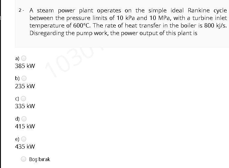 SOLVED: A steam power plant operates on the simple ideal Rankine cycle ...