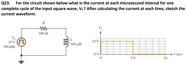SOLVED: Q23. For the circuit shown below, what is the current at each microsecond interval for ...