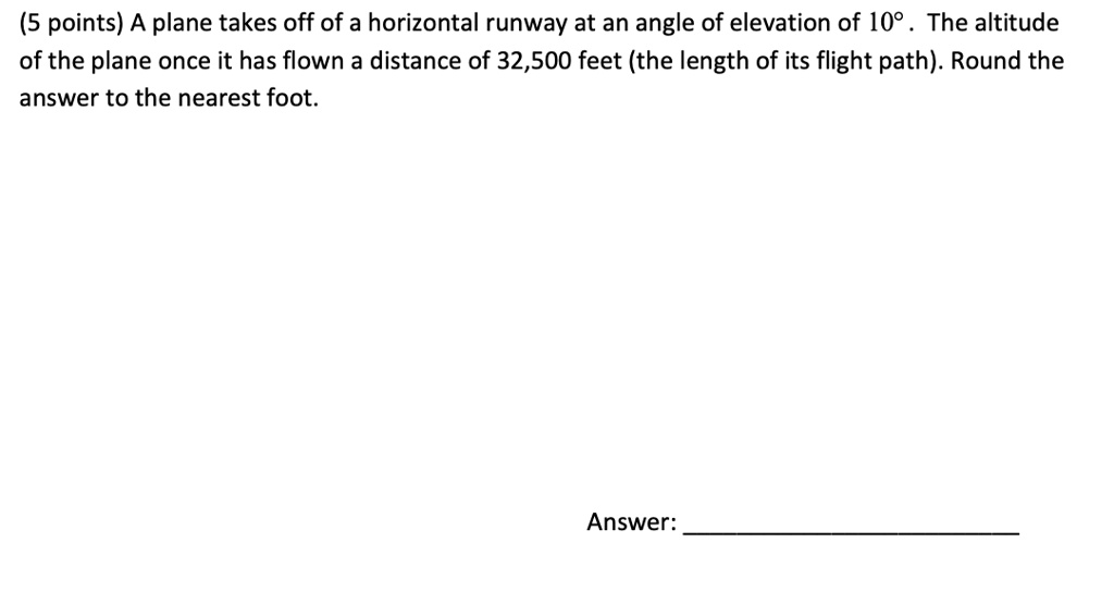 SOLVED: A plane takes off from a horizontal runway at an angle of ...