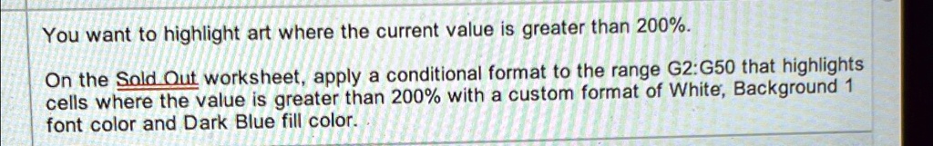 SOLVED: You want to highlight art where the current value is greater ...