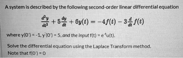 A system is described by the following second-order linear differential equation (d^2y)/(dt^2 ...
