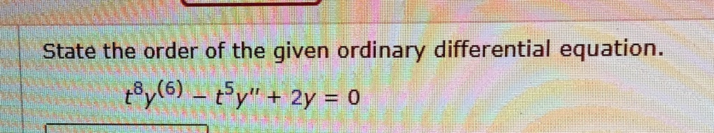 Solved State The Order Of The Given Ordinary Differential Equation