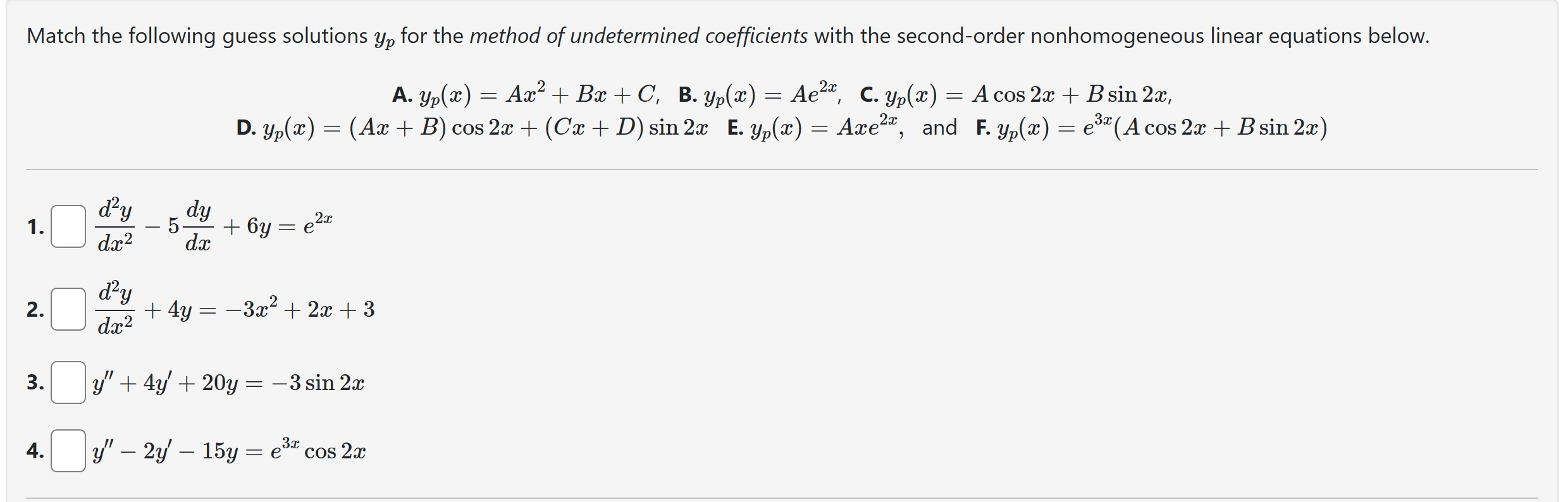 Match the following guess solutions yp for the method of undetermined ...