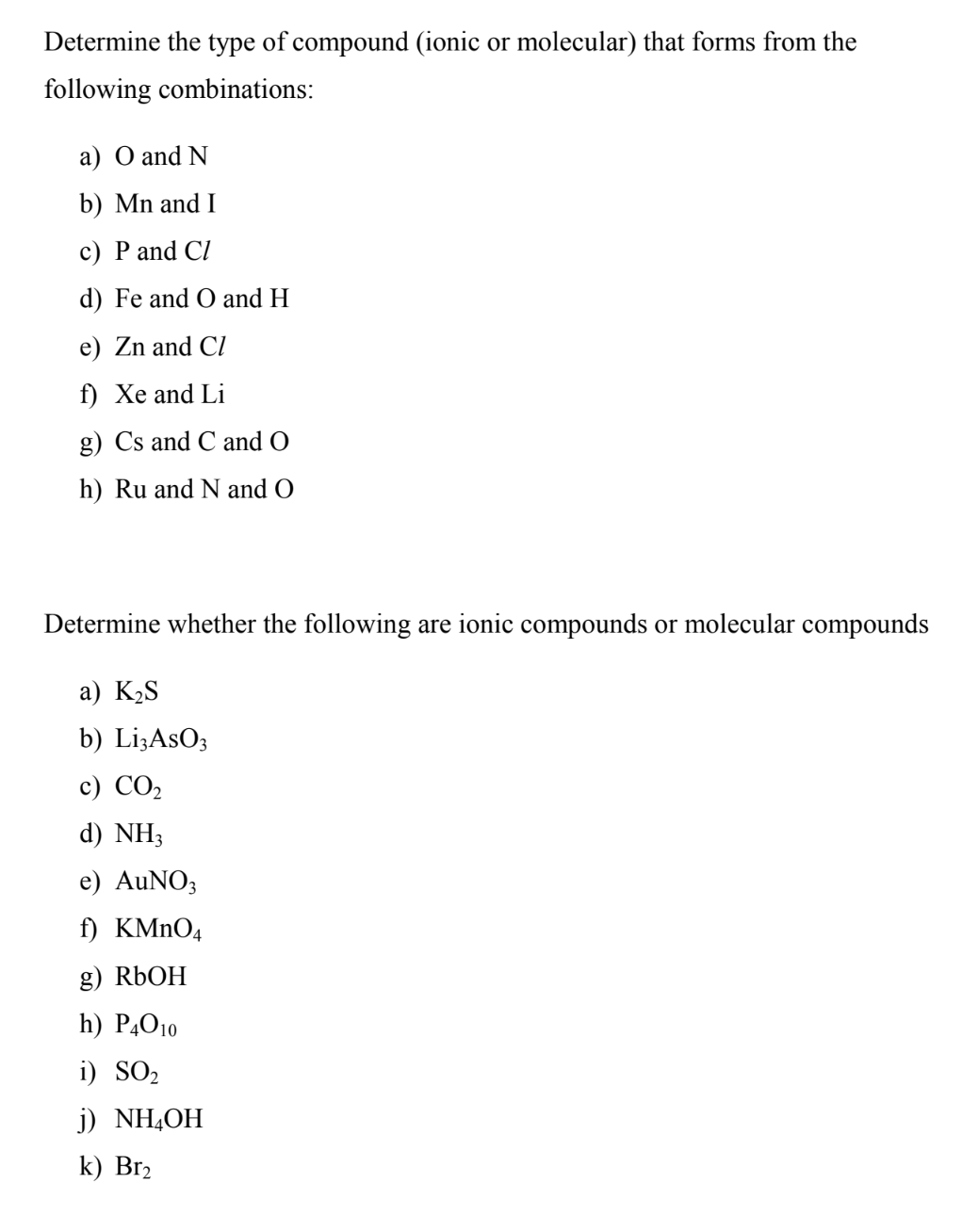 SOLVED: Determine the type of compound (ionic or molecular) that forms from the following ...