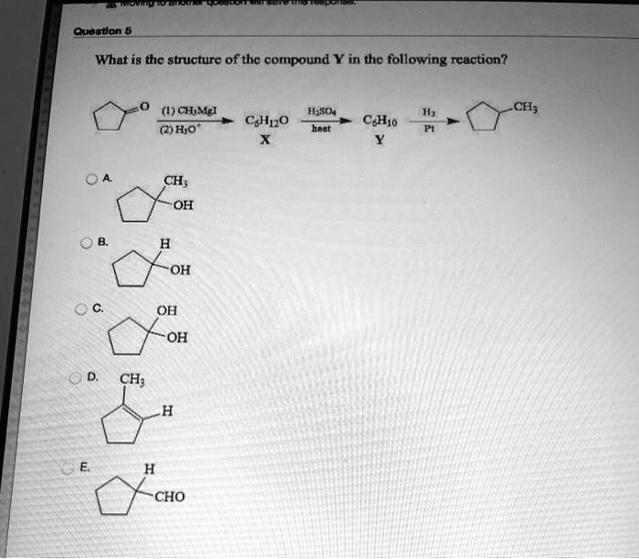 SOLVED:Quaetion 5 What is the structure of thc compound Y in thc ...