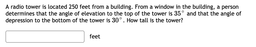 SOLVED: A radio tower is located 250 feet from a building: From a ...