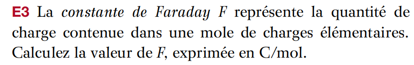 E3 La constante de Faraday F représente la quantité de charge contenue ...
