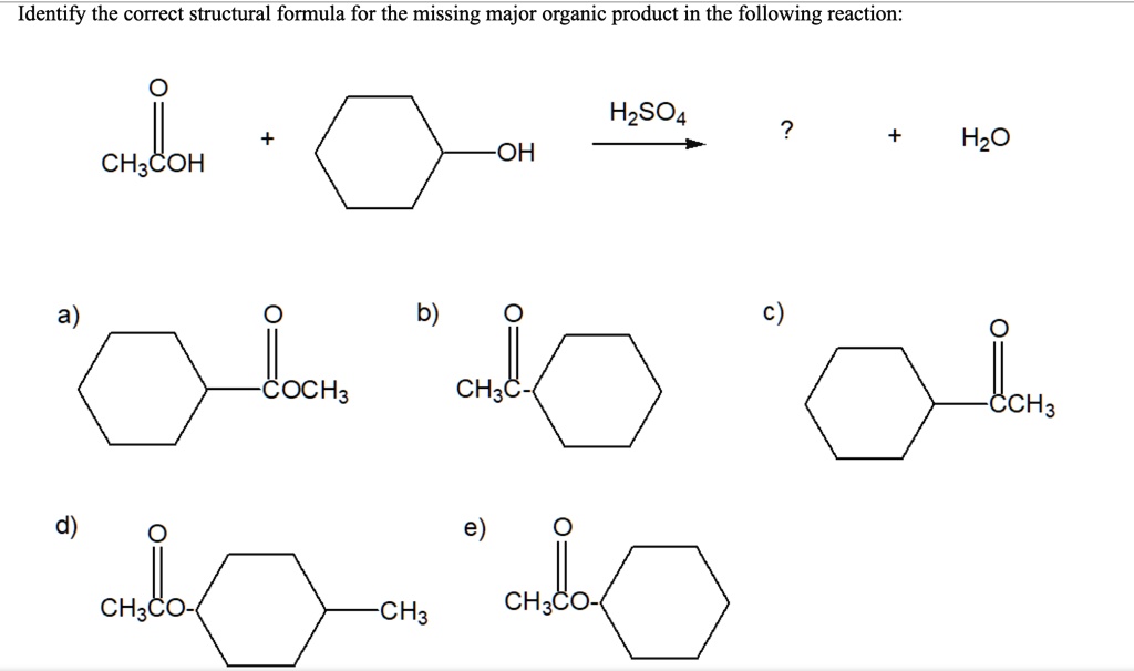 [GET ANSWER] identify the correct structural formula for the missing ...