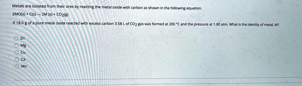 metals are isolated from their ores by reacting the metal oxide with ...
