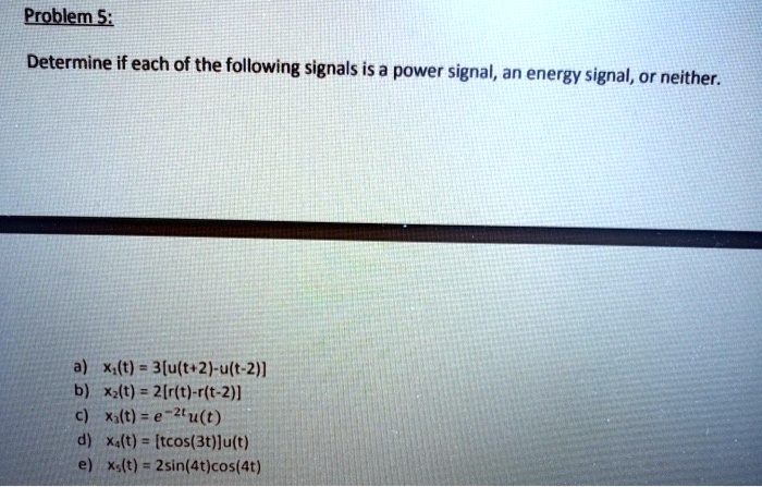 Problem 5: Determine if each of the following signals is a power signal ...