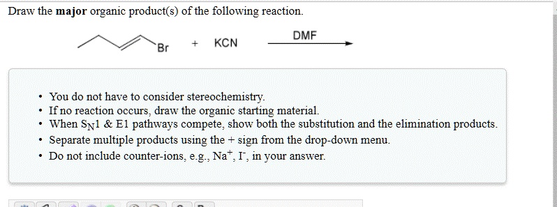 SOLVED: Draw the major organic product(s) of the following reaction DMF ...