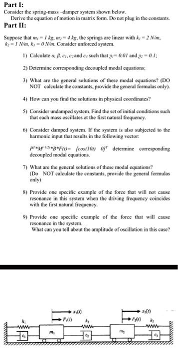 SOLVED: Please draw a free body diagram first, then solve for Part I ...