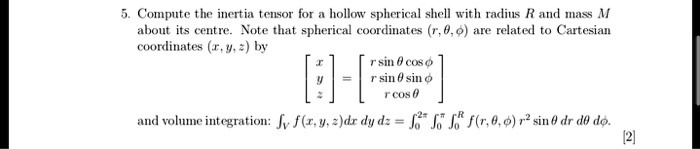 5. Compute the inertia tensor for a hollow spherical shell with radius ...