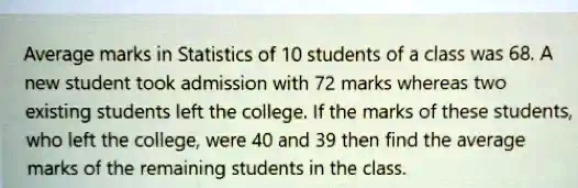 average marks in statistics of 10 students of a class was 68 new ...