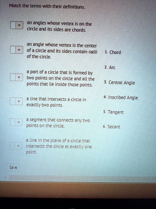 SOLVED: Matdh the terms with their definitions an angles whose vertex is on the cirde and its ...