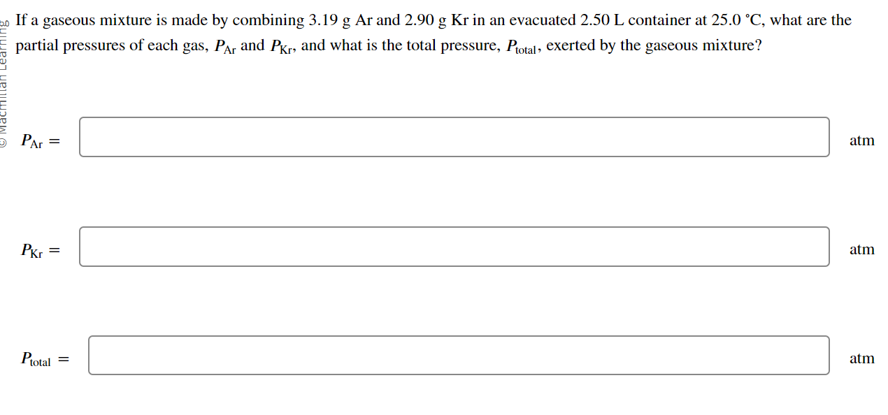 SOLVED: If a gaseous mixture is made by combining 3.19 gAr and 2.90 gKr in an evacuated 2.50 L ...