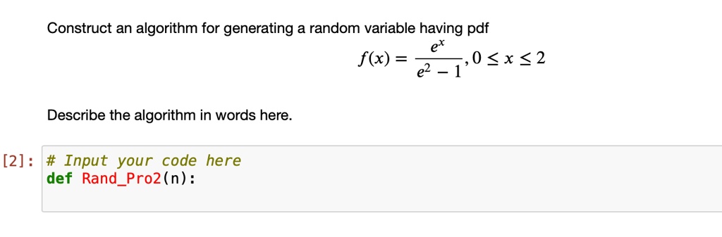 Solved Construct An Algorithm For Generating A Random Variable Having Pdf Fx 0