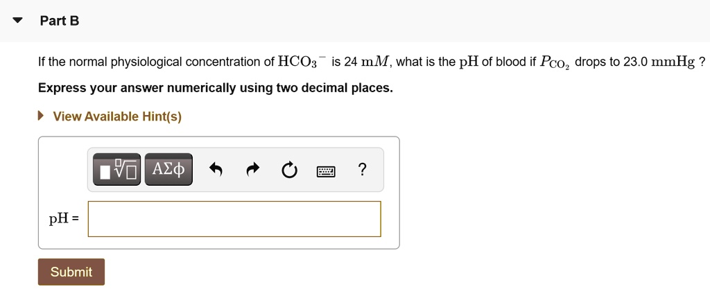 SOLVED: If the normal physiological concentration of HCO3 is 24 mM ...