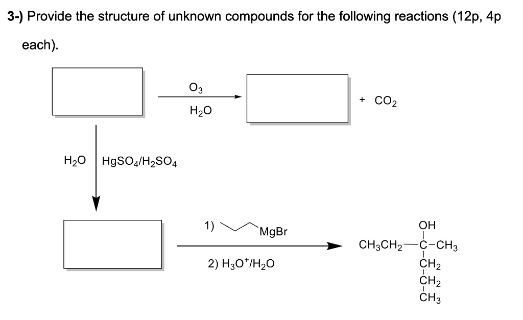 SOLVED: 3-) Provide the structure of unknown compounds for the ...