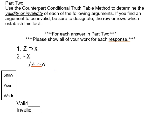 SOLVED: Part Two Use the Counterpart Conditional Truth Table Method to ...