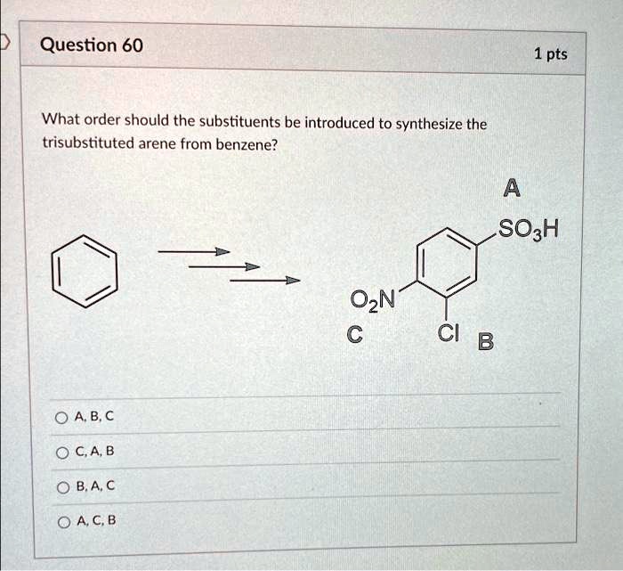 [GET ANSWER] Question 60 1 pts What order should the substituents be ...