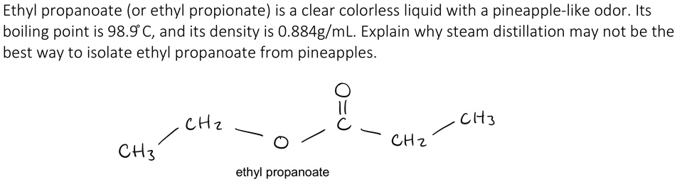 Ethyl propanoate (or ethyl propionate) is a clear colorless liquid with ...