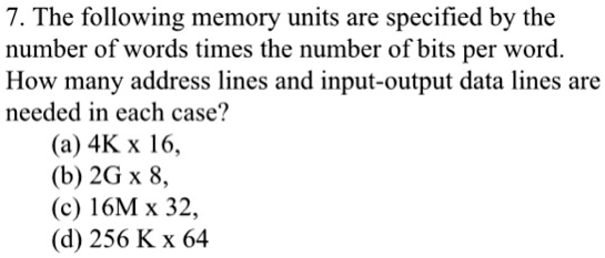 The Following Memory Units Are Specified By The Number Of Words Times The Number Of Bits Per 