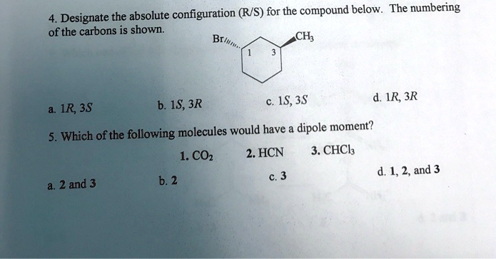 SOLVED: the absolute configuration (R/S) for the compound below: The ...