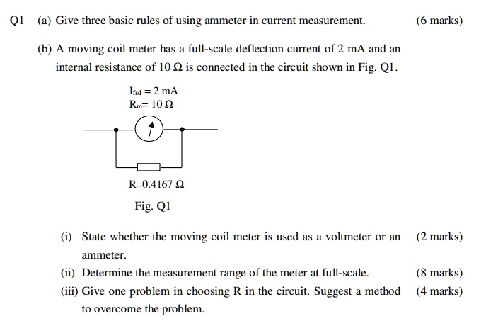 Q1 (a) Give three basic rules of using ammeter in current...