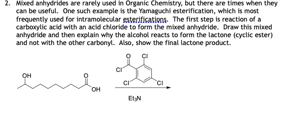 SOLVED: Mixed anhydrides are rarely used in Organic Chemistry, but ...