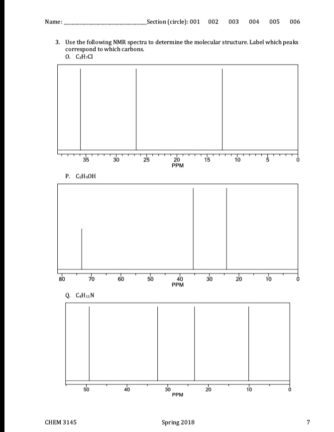 SOLVED: Nane: Section (circle): 001 002 0u3 004 0u5 006 Use the following NMR spectra determine ...