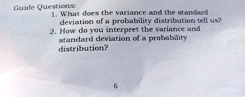 Guide Questions: 1. What does the variance and the standard deviation of a probability ...