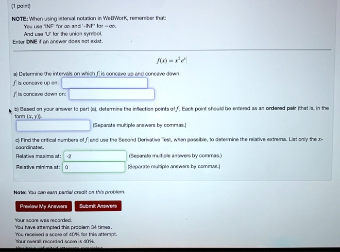 (1 point) NOTE: When using interval notation in WeBWork, remember that: You use 'INF' for ∞ and ...