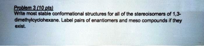 SOLVED:Broblem 3 (1Opts) Write most slable conformational structures ...