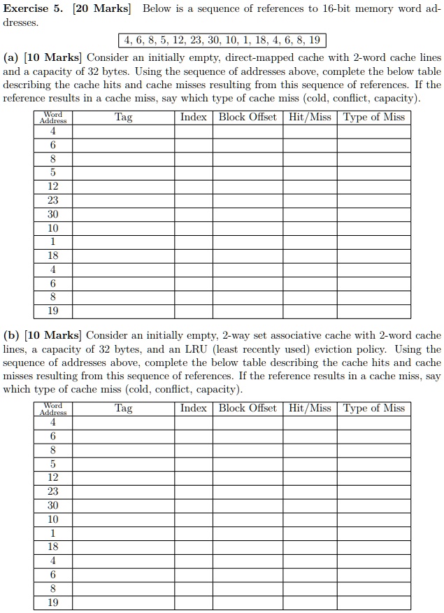 SOLVED: Exercise 5. [20 Marks] Below is a sequence of references to 16-bit memory word addresses ...