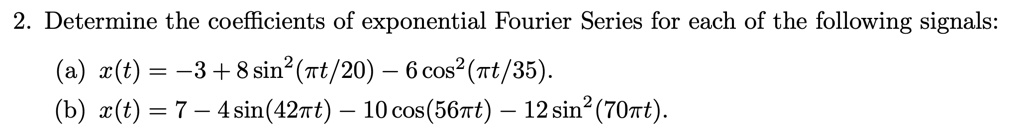 [GET ANSWER] 2. Determine the coefficients of exponential Fourier ...