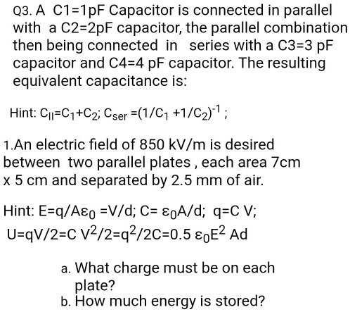 SOLVED: Q3: A CI-CpF Capacitor is connected in parallel with C2-2pF ...