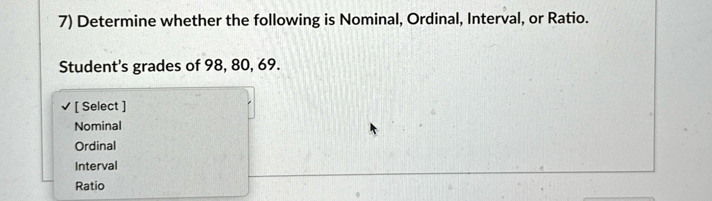 7 determine whether the following is nominal ordinal interval or ratio ...