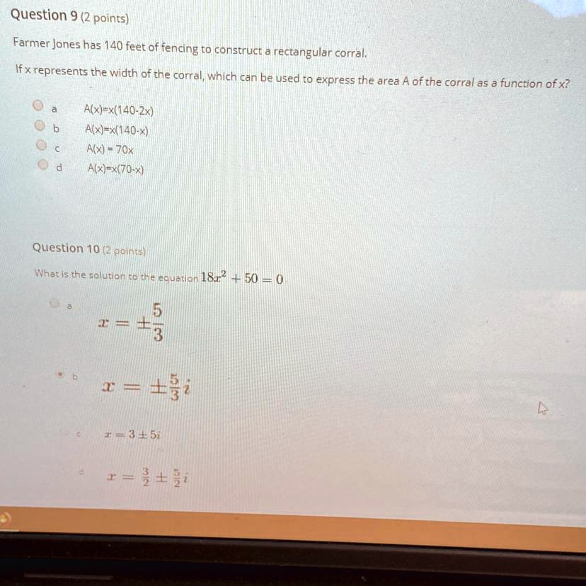 Question 9 (2 points) Farmer Jones has 140 feet of fencing to construct ...