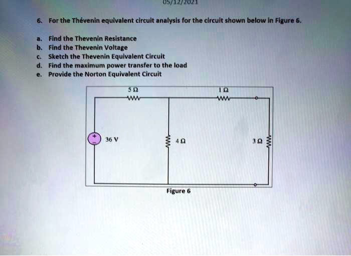 05/12/2021 6. For the Thévenin equivalent circuit analysis for the circuit shown below in Figure ...
