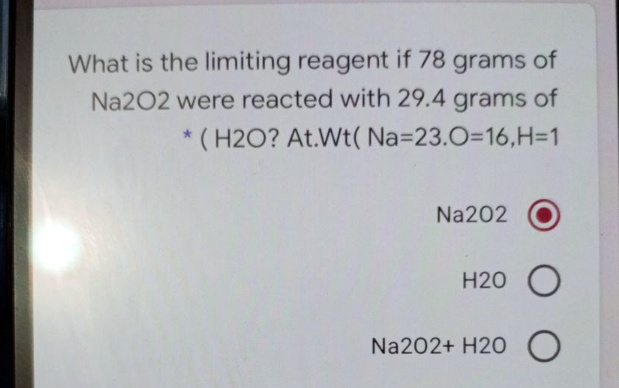 SOLVED: What is the limiting reagent if 78 grams of Na202 were reacted ...