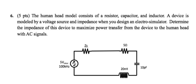 SOLVED: 6.5 pts The human head model consists of a resistor, capacitor ...