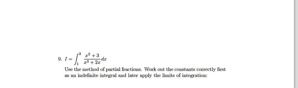 VIDEO solution: .2+3 da x3+2 9.1= Use the method of partial fractions ...