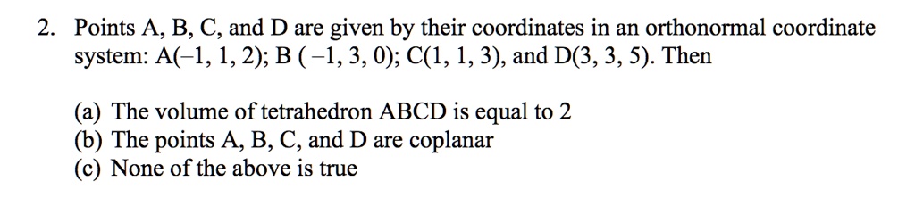 SOLVED: 2 Points A, B, C, and D are given by their coordinates in an ...
