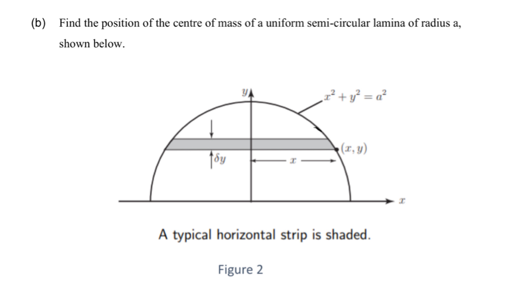 (b) Find the position of the centre of mass of a uniform semi-circular ...