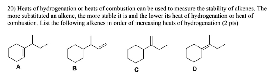SOLVED: 20) Heats of hydrogenation or heats of combustion can be used ...