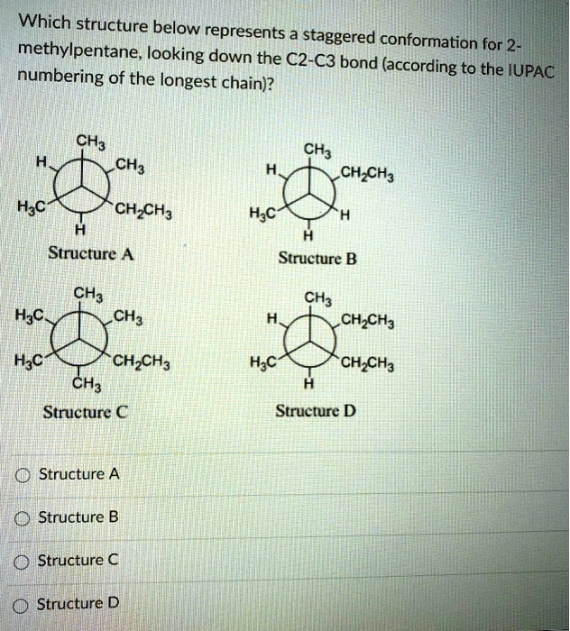 Which structure below represents a staggered conformation for 2 ...